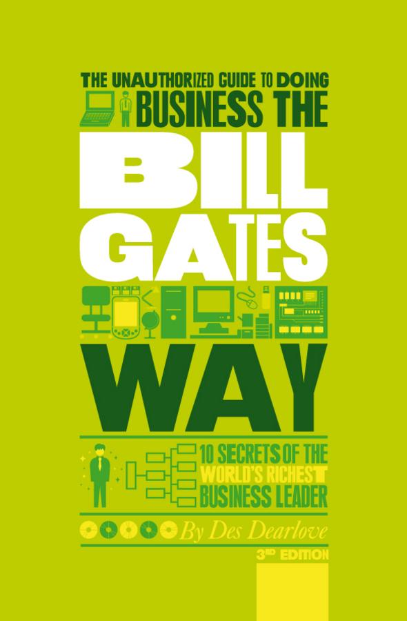 The Unauthorized Guide To Doing Business the Bill Gates Way ...