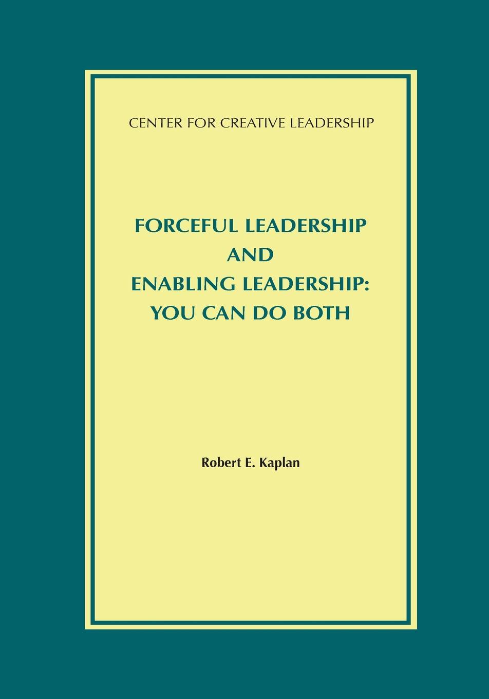 Forceful Leadership and Enabling Leadership: You Can Do Both ...